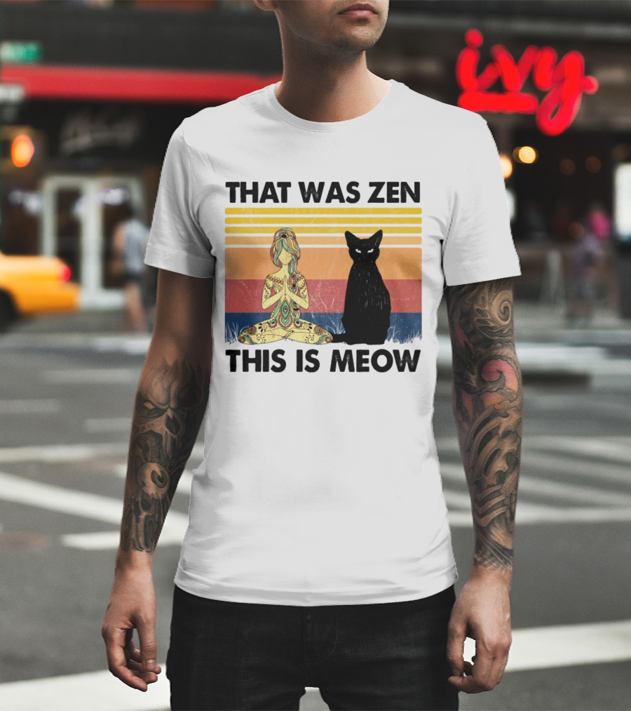 That Was Zen This Is Meow Yoga Cat Retro Vibes T-Shirt