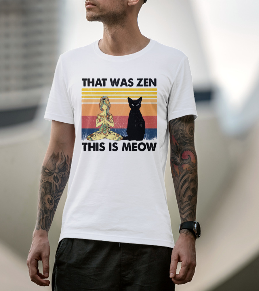 That Was Zen This Is Meow Yoga Cat Retro Vibes T-Shirt