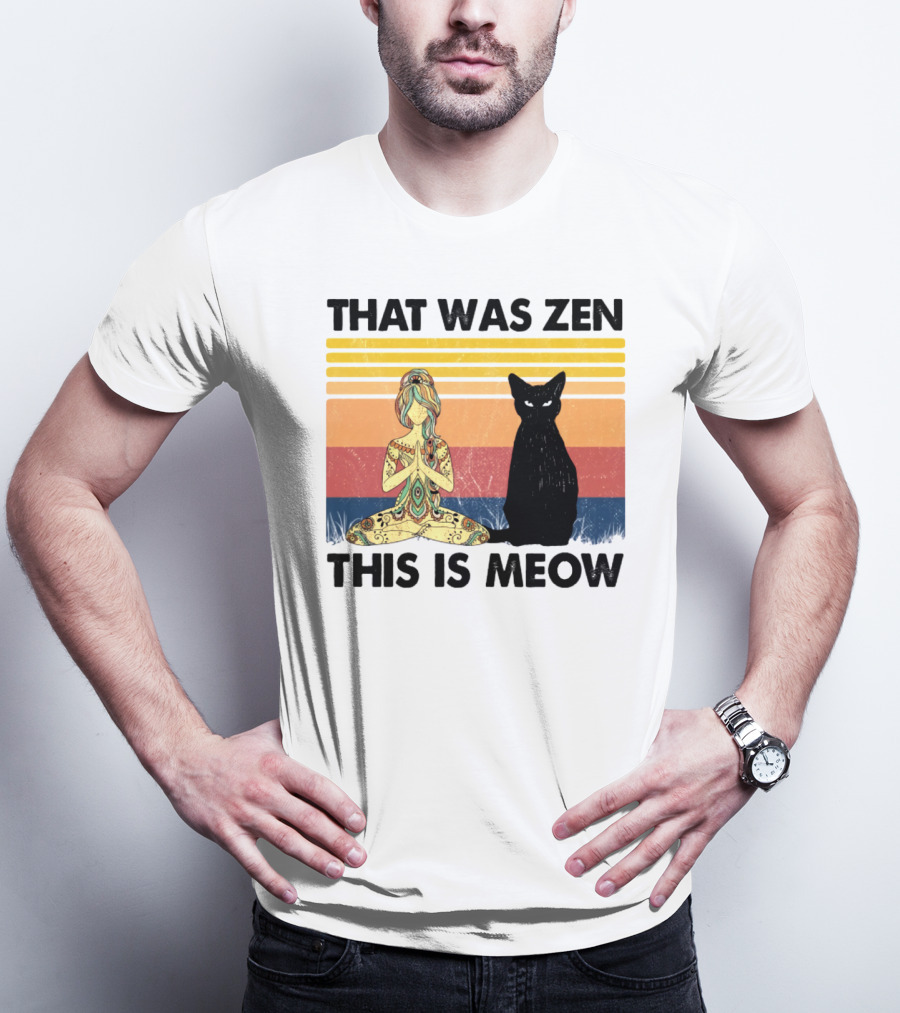 That Was Zen This Is Meow Yoga Cat Retro Vibes T-Shirt
