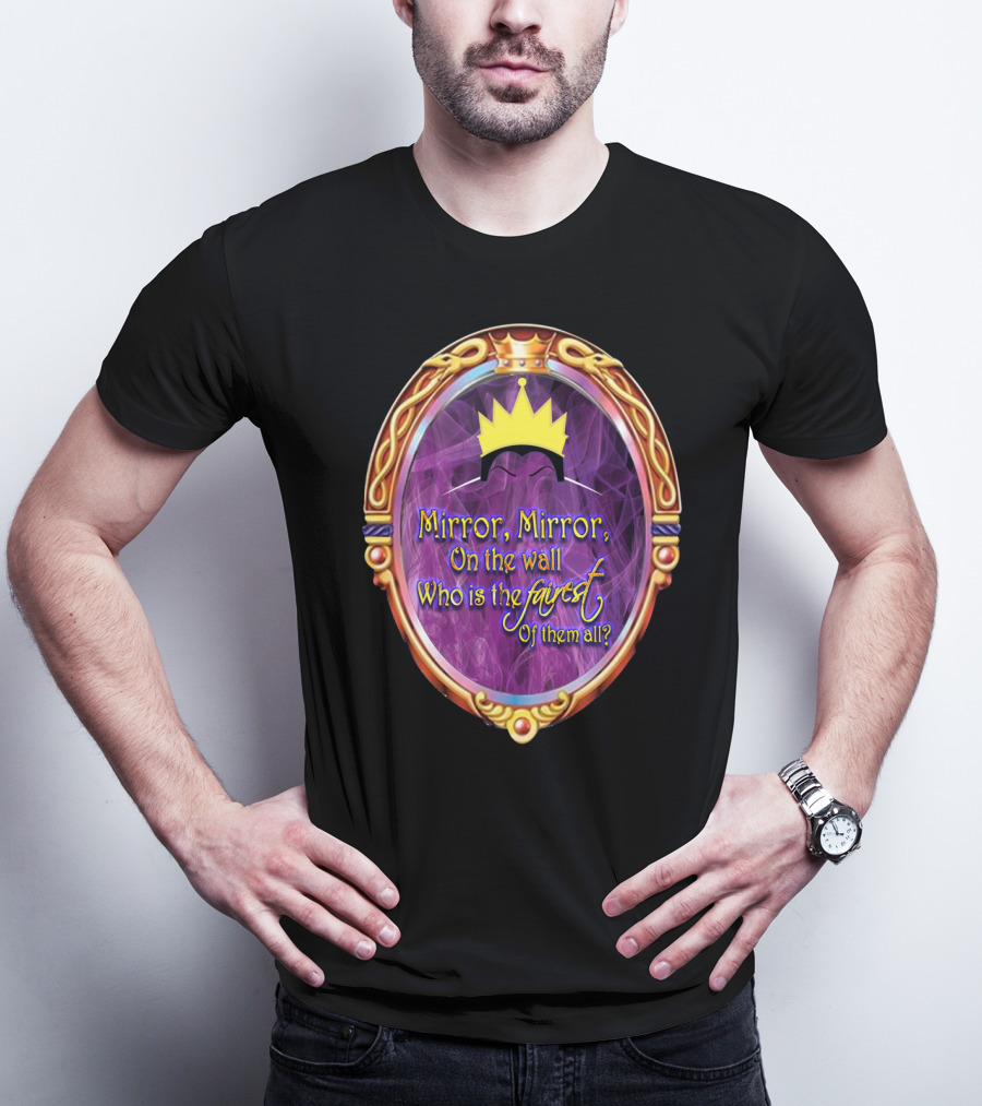 Mirror Mirror On The Wall Who Is The Fairest Of Them All? Crowned Magic Mirror T-Shirt