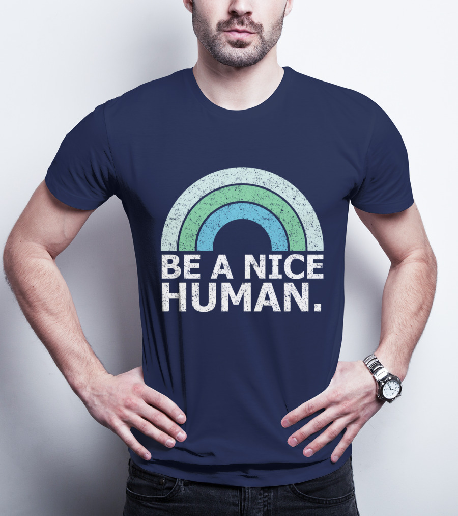 BE A NICE HUMAN Rainbow T-Shirt