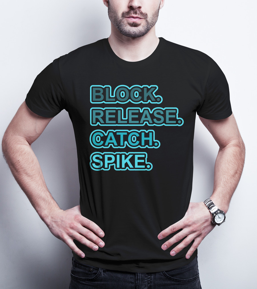 BLOCK RELEASE CATCH SPIKE T-Shirt