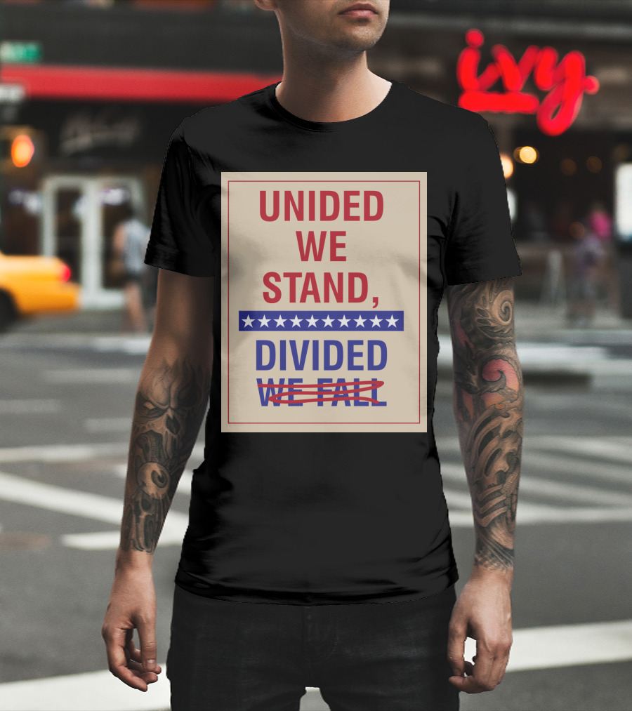United We Stand The Late Show Stephen Colbert Unided We Stand Divided We Fall T-Shirt