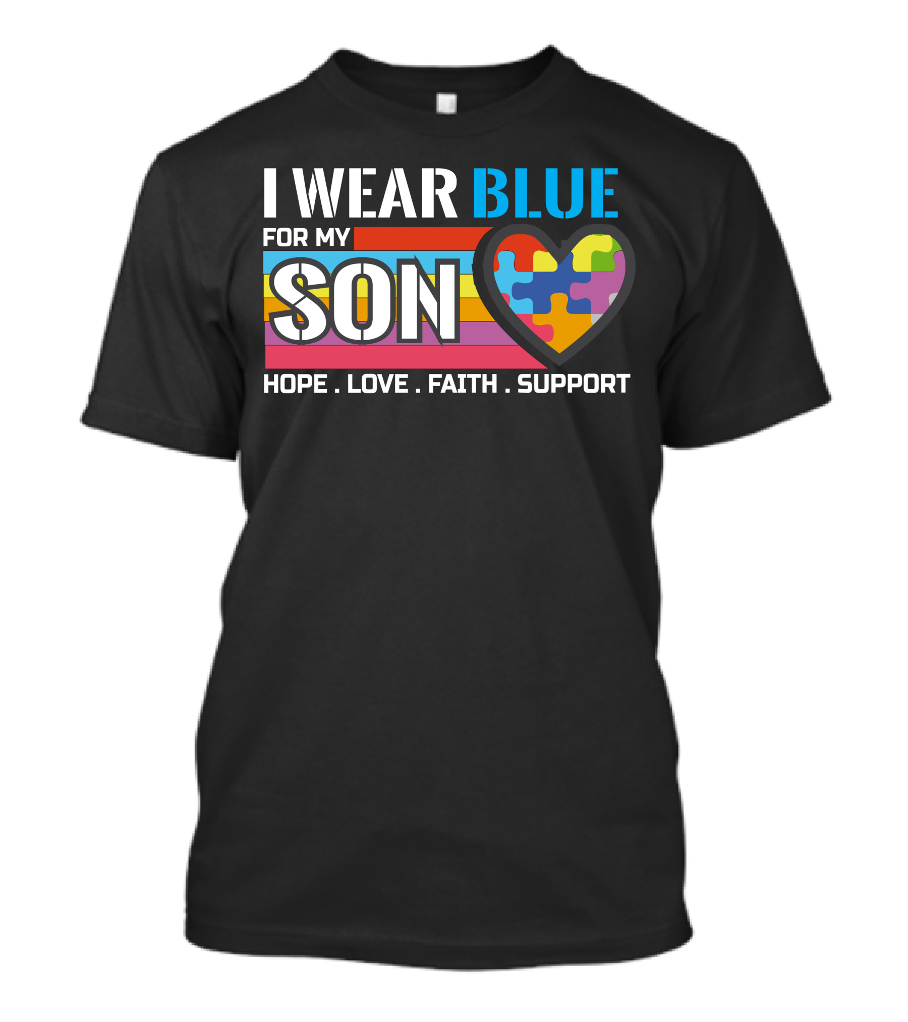 I Wear Blue For My Son Hope Love Faith Support Autism Awareness T-Shirt