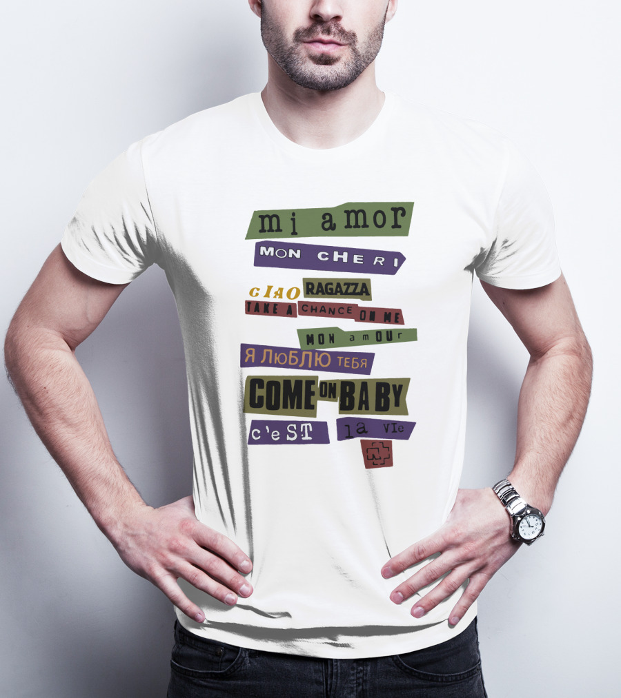 Mi Amor Mon Cheri Ciao Ragazza Take A Chance On Me Я Люблю Тебя Come On Baby C'est La Vie Mon Amour T-Shirt