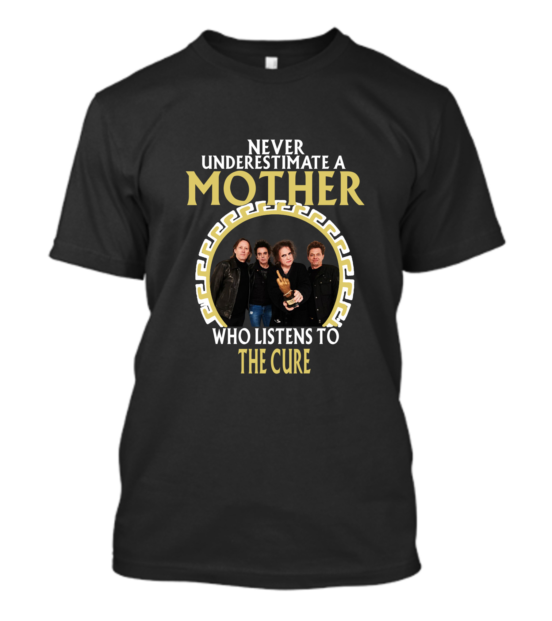 Never Underestimate A Mother Who Listens To The Cure T-Shirt