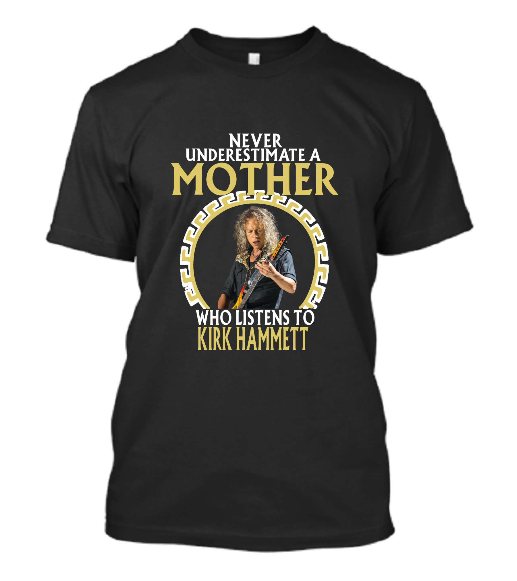 NEVER UNDERESTIMATE A MOTHER WHO LISTENS TO KIRK HAMMETT T-Shirt