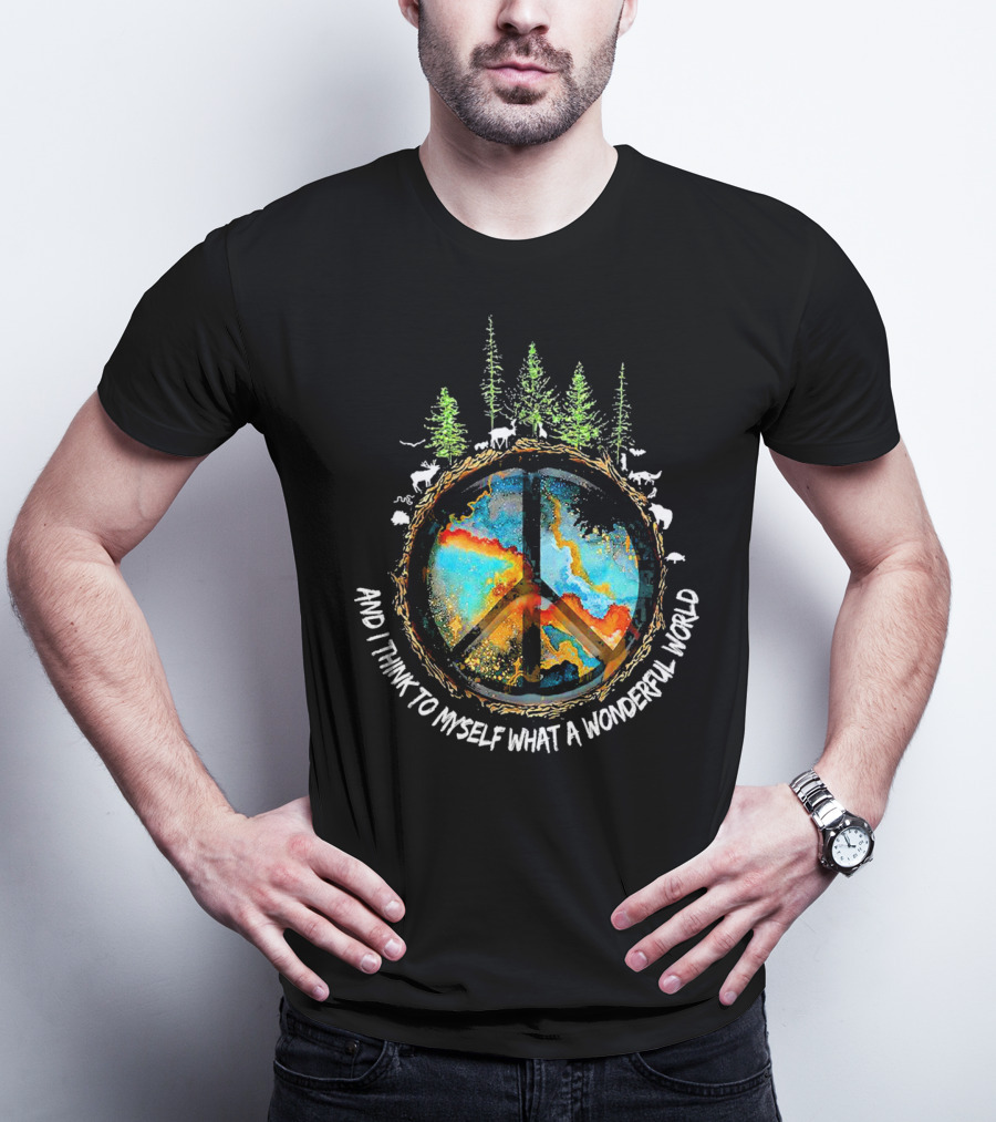 And I Think To Myself What A Wonderful World Peace Symbol Nature Wildlife T-Shirt