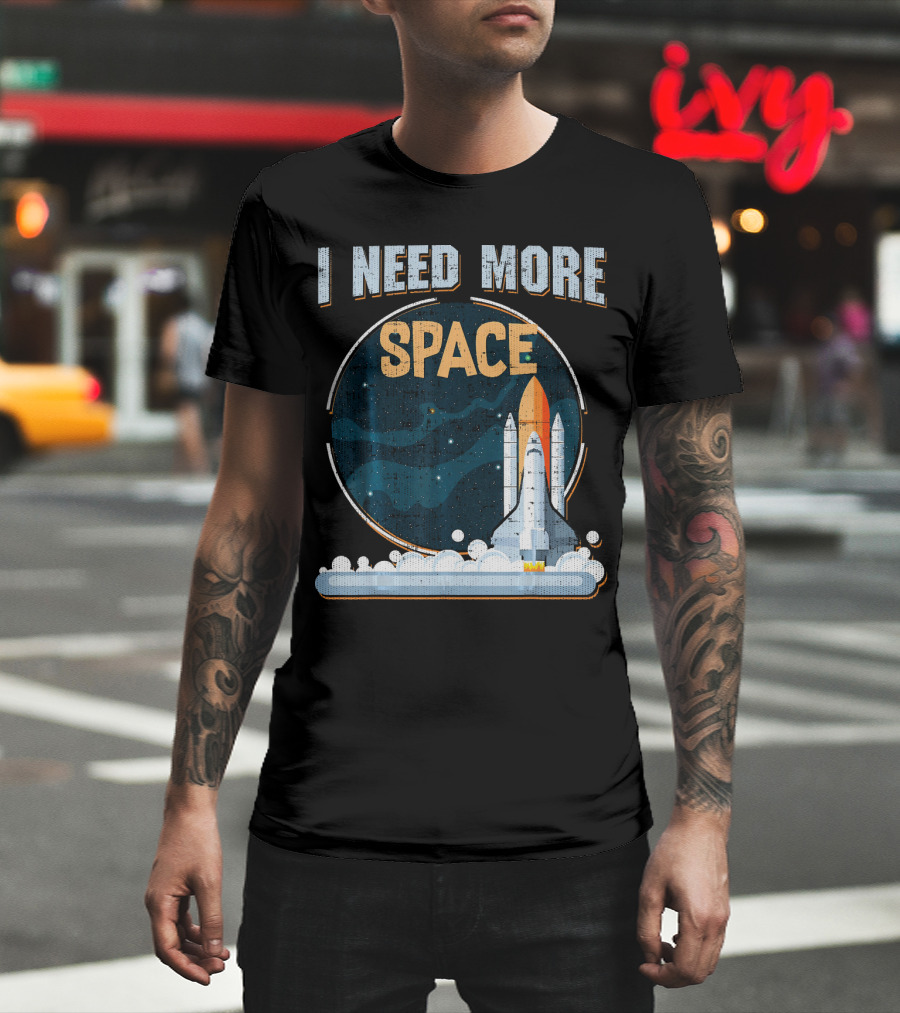 I Need More Space Stars Rocket Moon Earth Shuttle T-Shirt