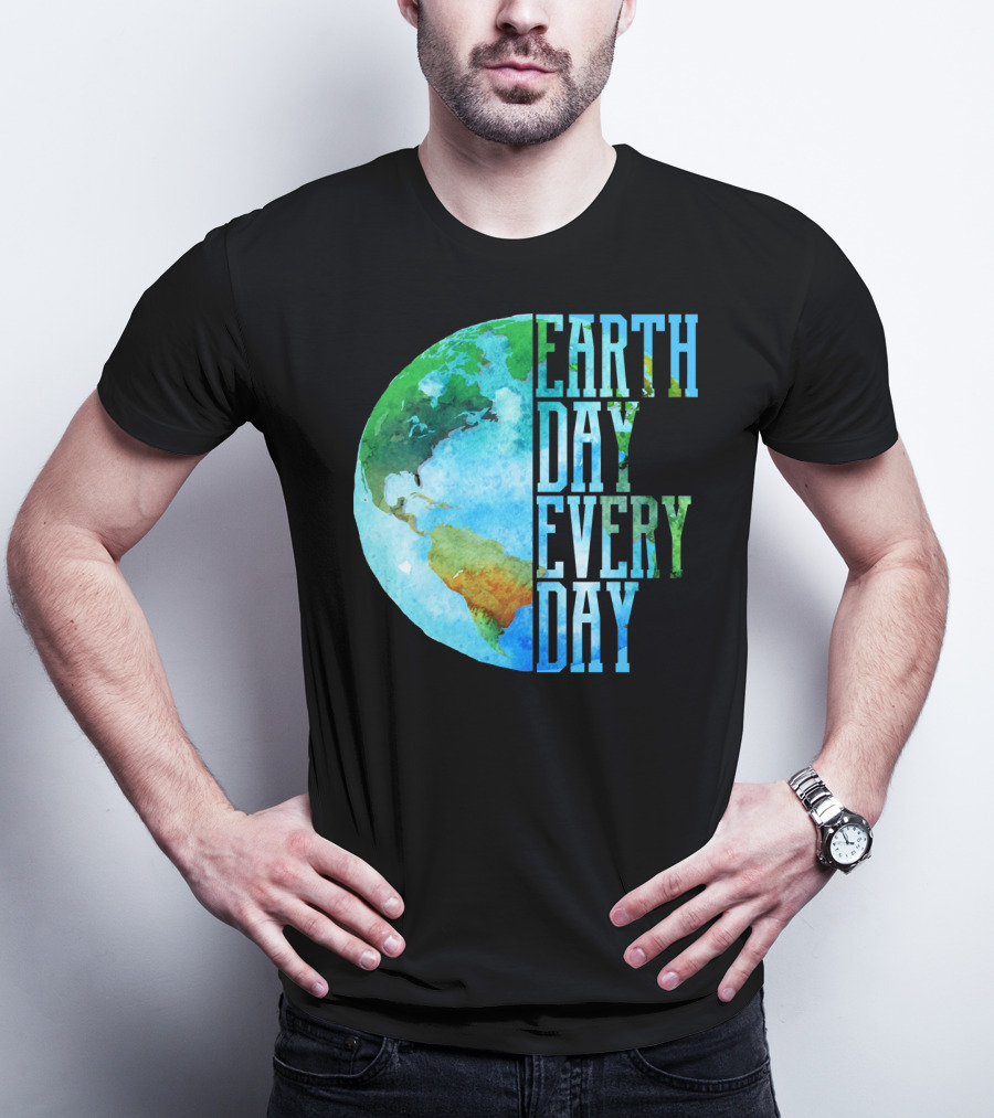 Earth Day Every Day Planet Nature Globe Earth T-Shirt