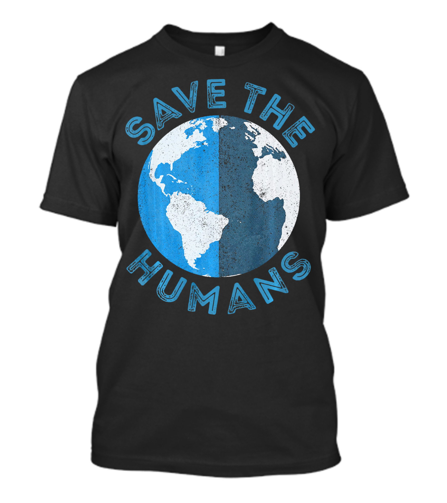 Save The Humans Earth Day Globe T-Shirt