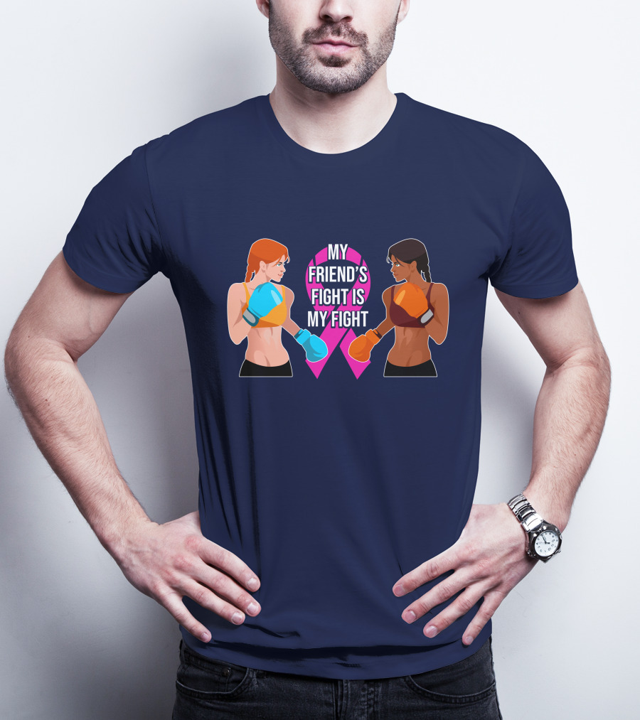 My Friend's Fight Is My Fight Fight Cancer Together T-Shirt