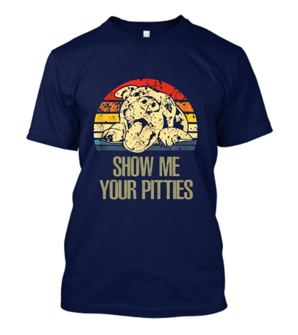 SHOW ME YOUR PITTIES Retro T-Shirt