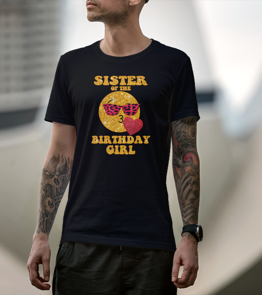Sister Of The Birthday Girl 3 With Heart And Sunglasses T-Shirt