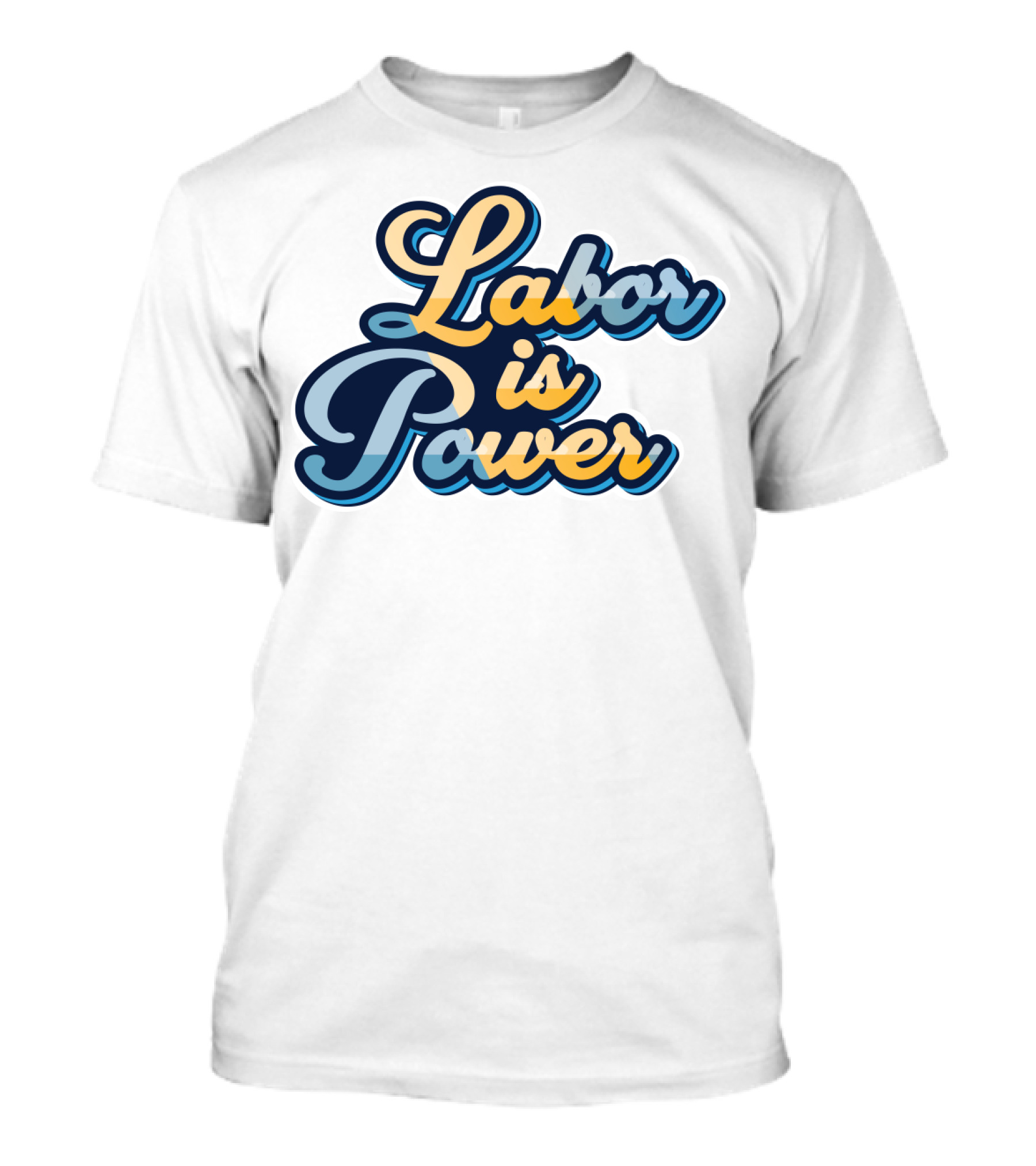 Labor Is Power Labor Day T-Shirt