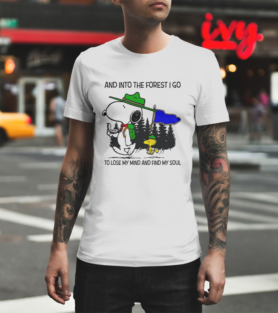 AND INTO THE FOREST I GO TO LOSE MY MIND AND FIND MY SOUL SNOOPY WOODSTOCK T-Shirt
