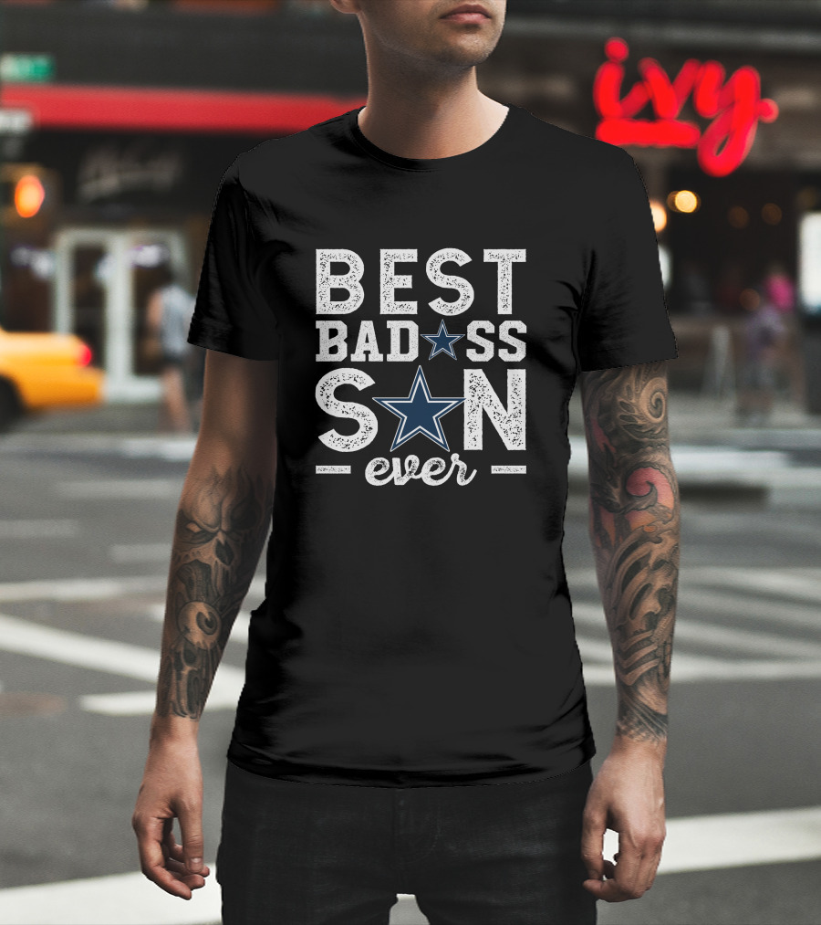 BEST BADASS SON EVER Dallas Football Star T-Shirt