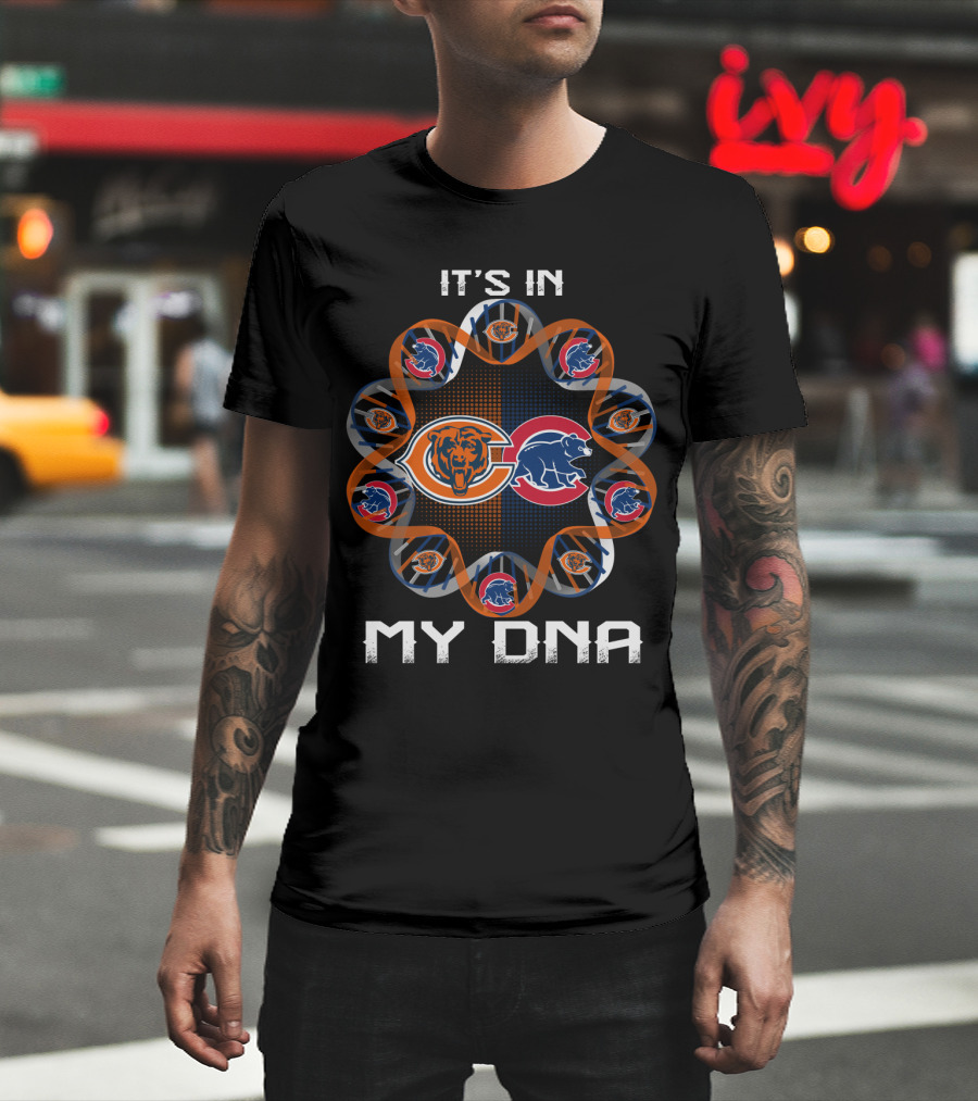 It's In My Dna Chicago Sports Bears Cubs T-Shirt