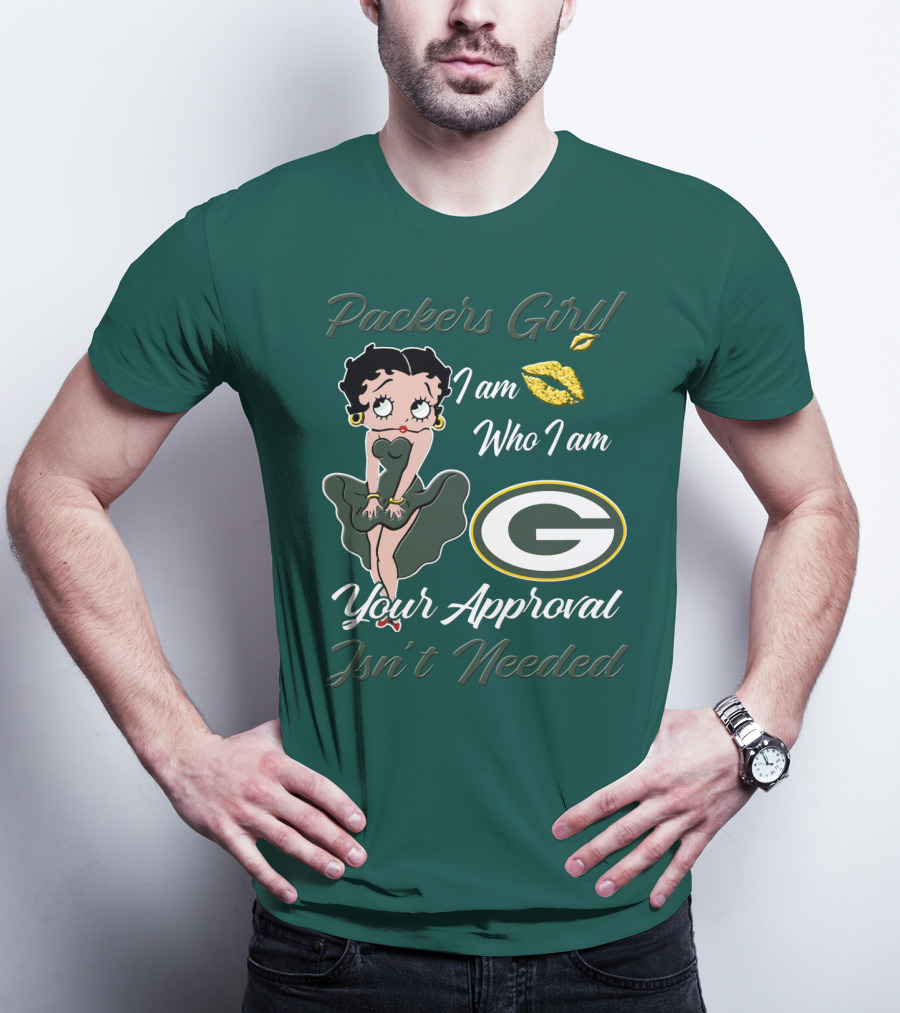 Packers Girl I Am Who I Am Your Approval Isn’t Needed Green Bay Packers T-Shirt