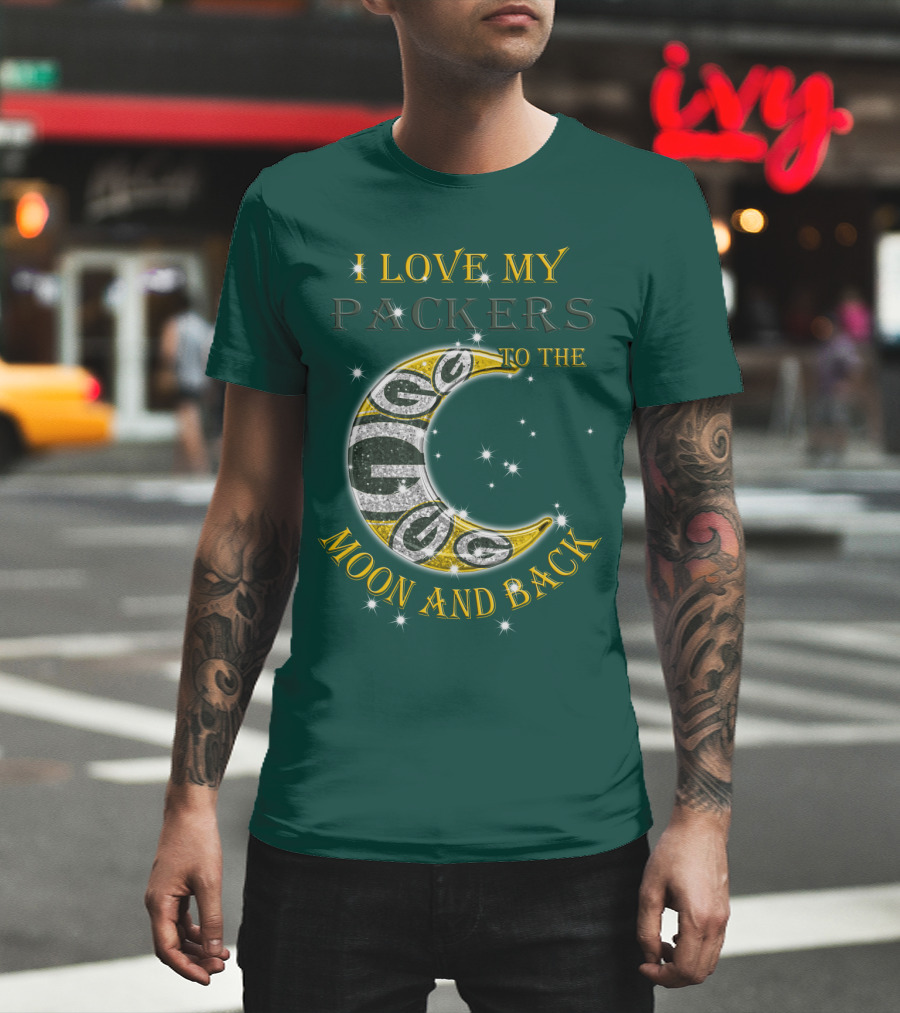 I Love My Green Bay Packers To The Moon And Back T-Shirt
