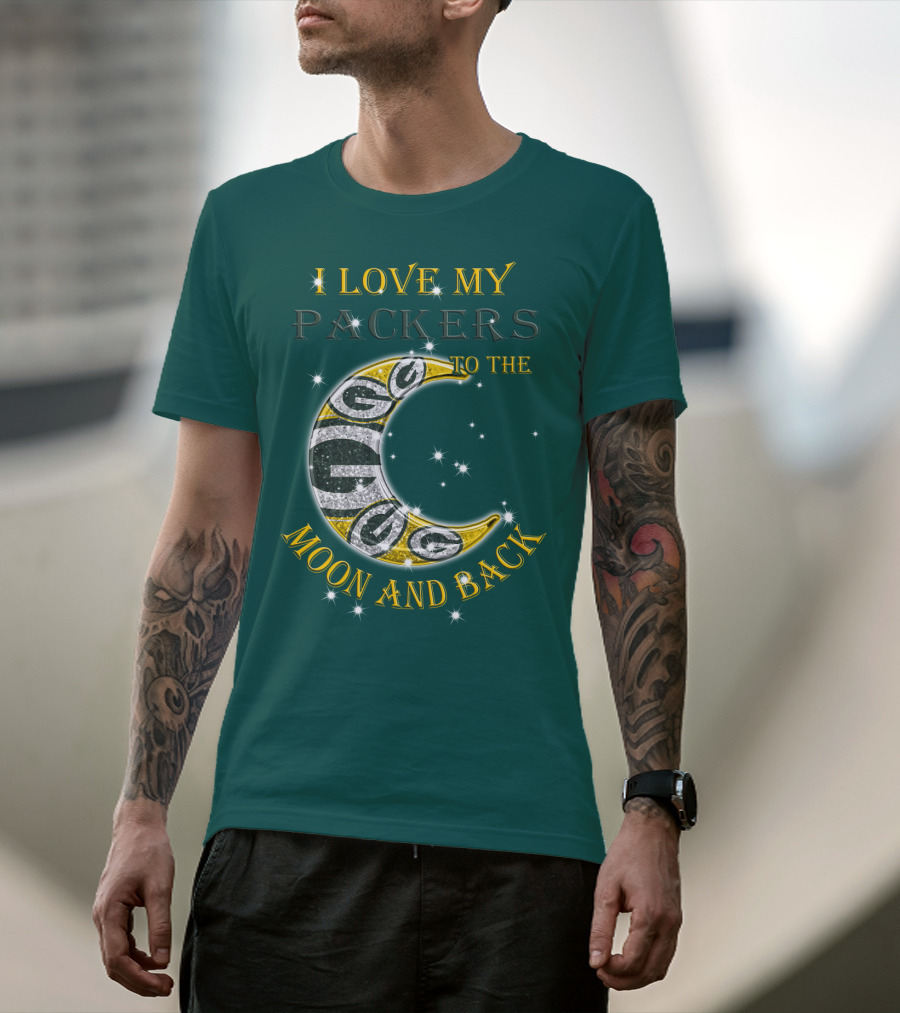 I Love My Green Bay Packers To The Moon And Back T-Shirt