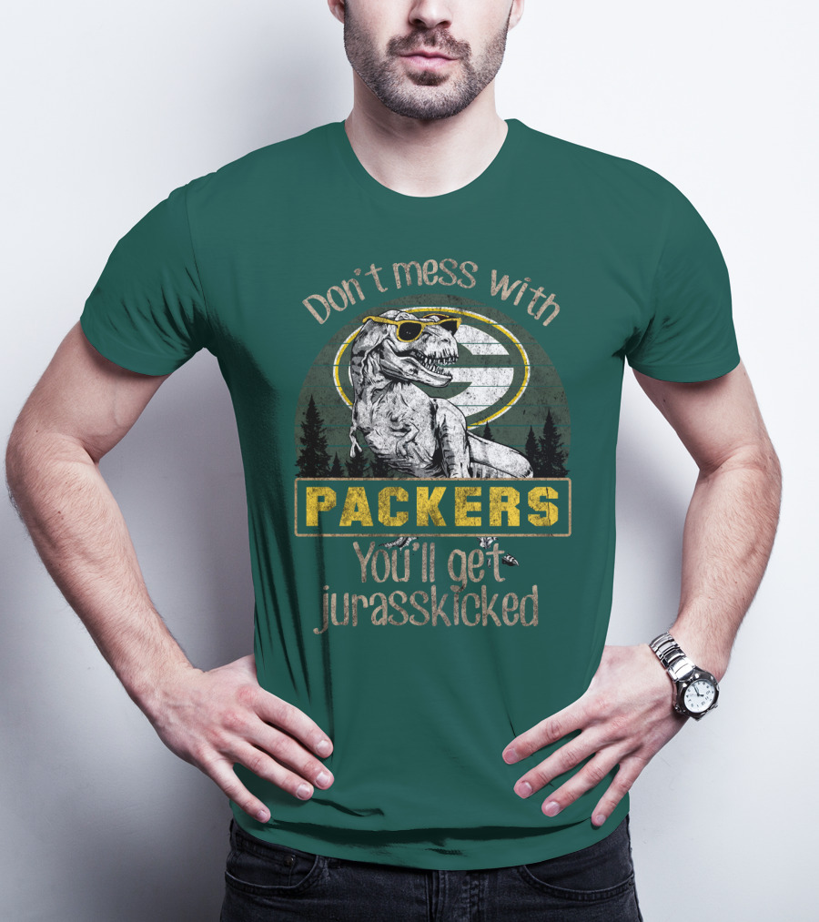 Don't Mess With Packers You'll Get Jurasskicked T-Shirt