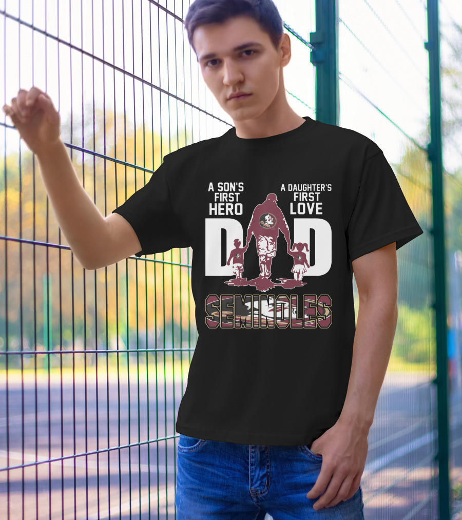 A Son's First Hero A Daughter's First Love Dad Seminoles T-Shirt