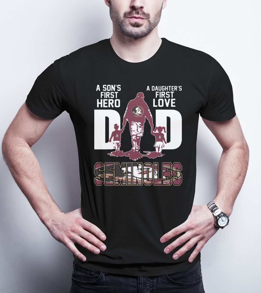 A Son's First Hero A Daughter's First Love Dad Seminoles T-Shirt