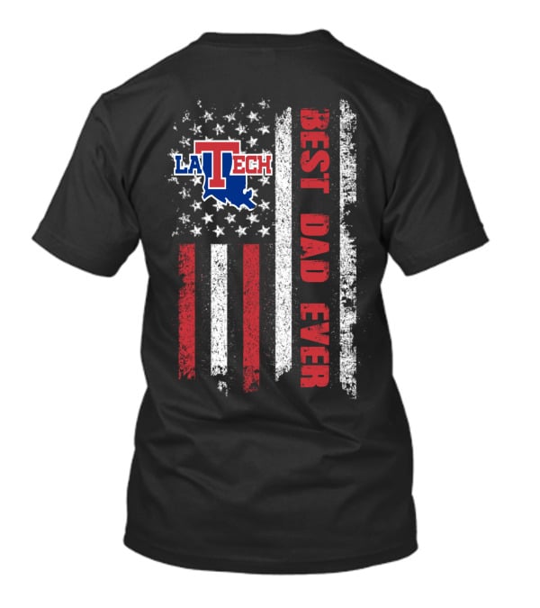 La Tech Best Dad Ever Flag Style Evd 047 T-Shirt