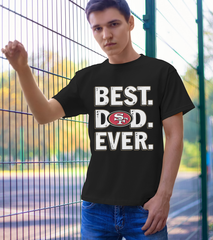 Best Dad Ever Sf 49ers T-Shirt
