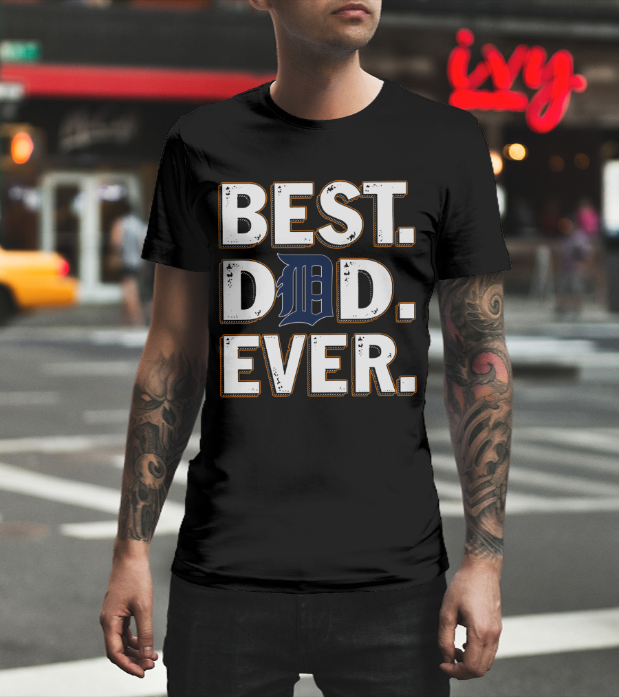 Best Dad Ever Detroit Tigers Font Style T-Shirt