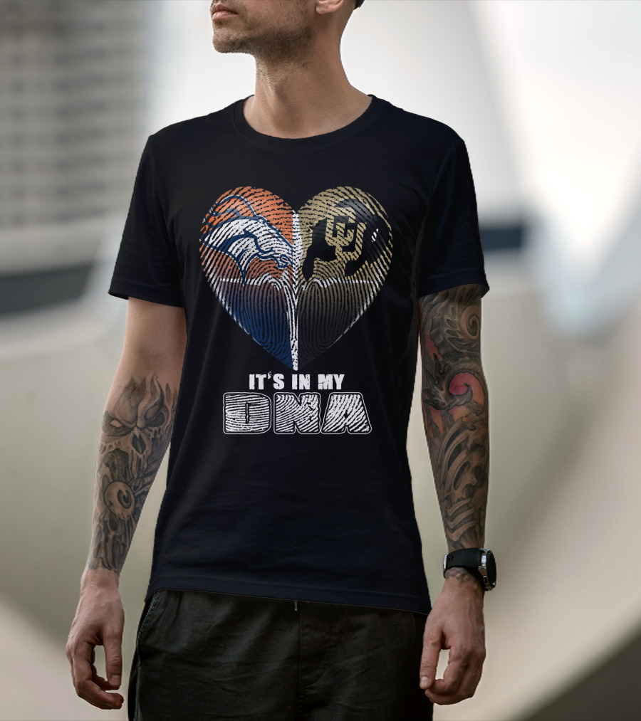 Denver Broncos And Colorado Buffaloes It's In My Dna T-Shirt