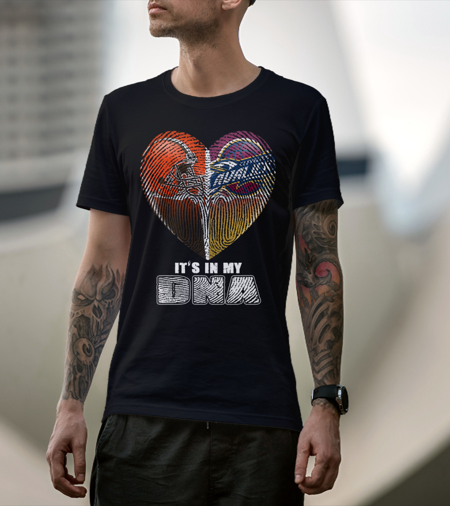 Cleveland Browns And Cavaliers It's In My Dna T-Shirt