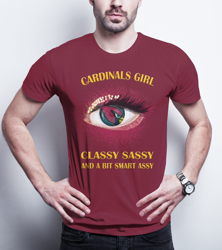 Cardinals Girl Classy Sassy And A Bit Smart Assy T-Shirt