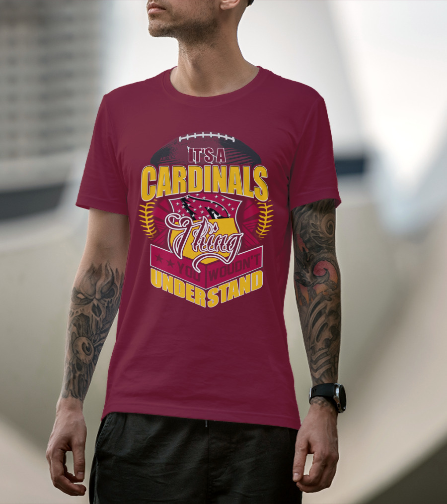 Arizona Cardinals It's A Cardinals Thing You Wouldn't Understand T-Shirt