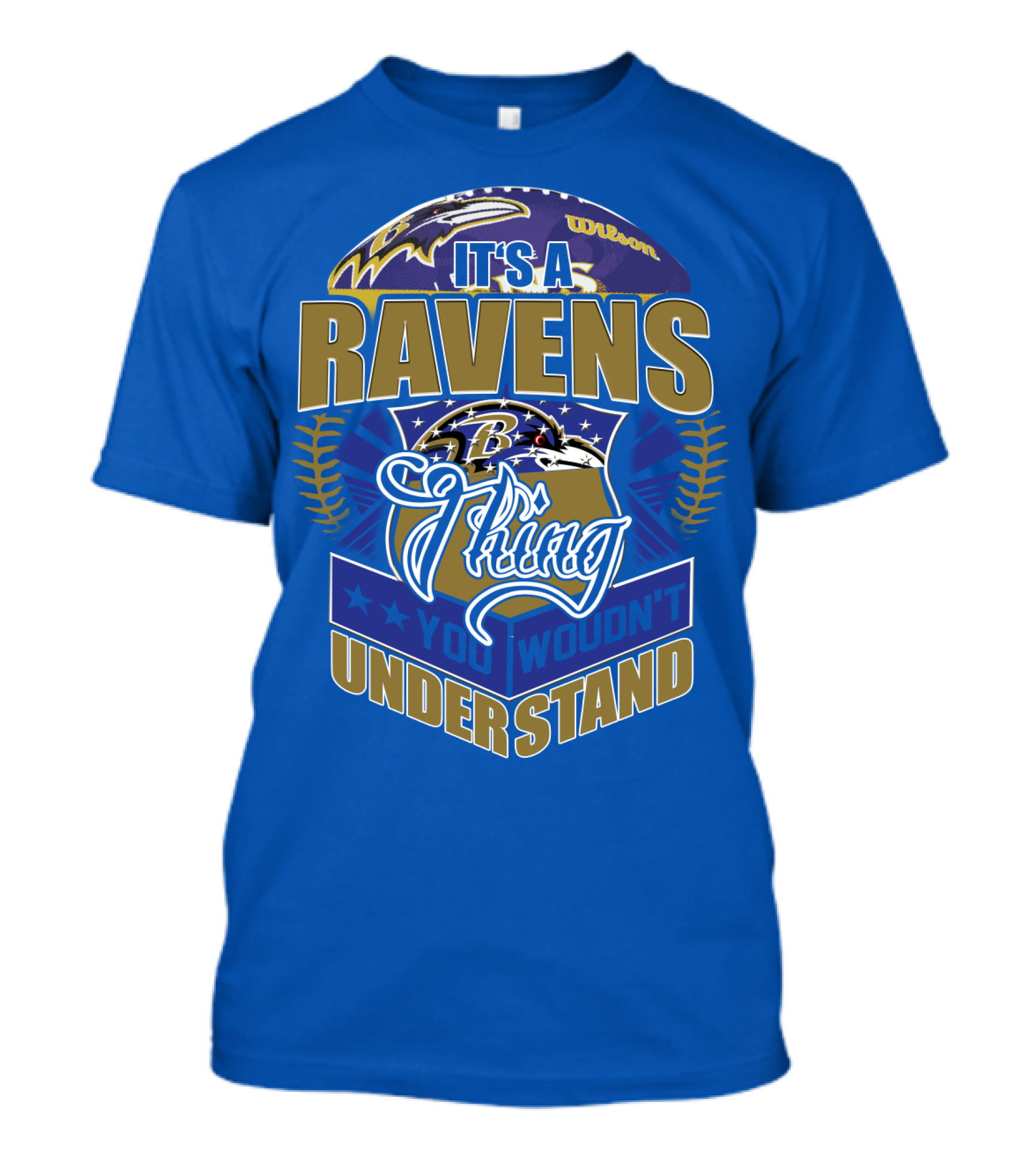 It's A Baltimore Ravens Thing You Wouldn't Understand T-Shirt