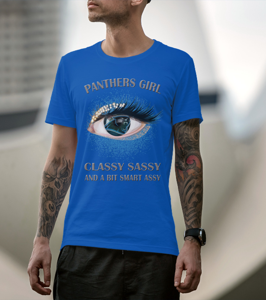Panthers Girl Classy Sassy And A Bit Smart Assy T-Shirt