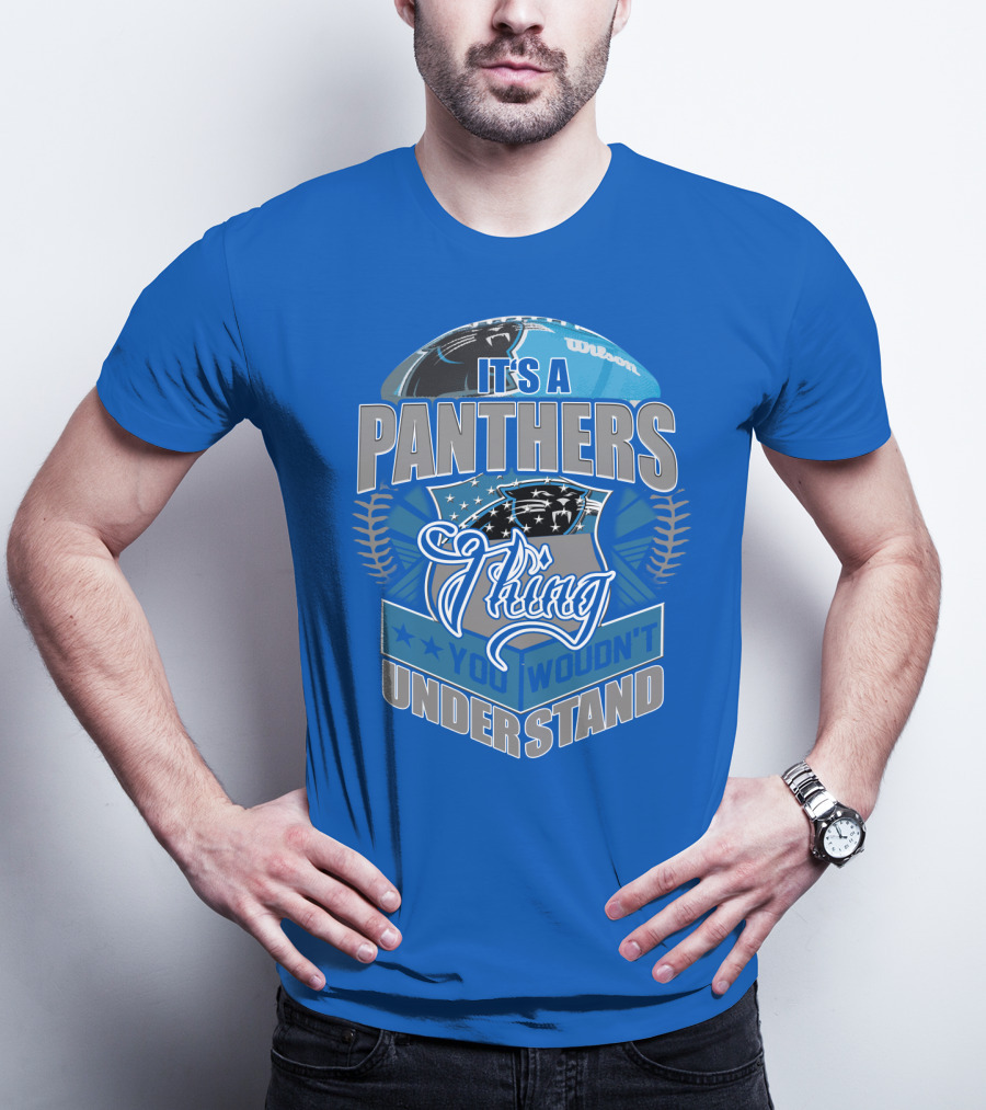 It's A Carolina Panthers Thing You Wouldn't Understand T-Shirt