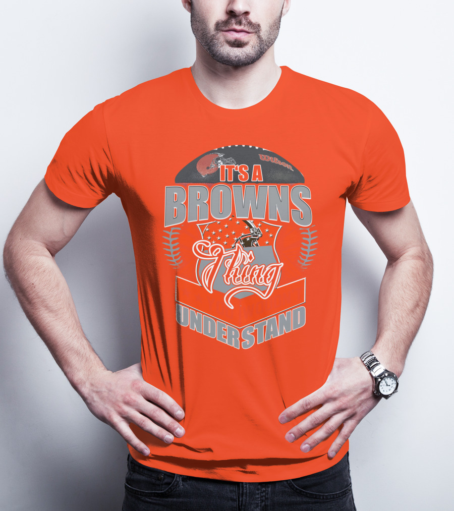 It's A Browns Thing Understand T-Shirt