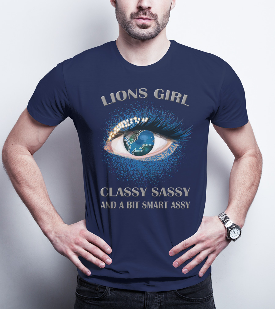 Lions Girl Classy Sassy And A Bit Smart Assy T-Shirt