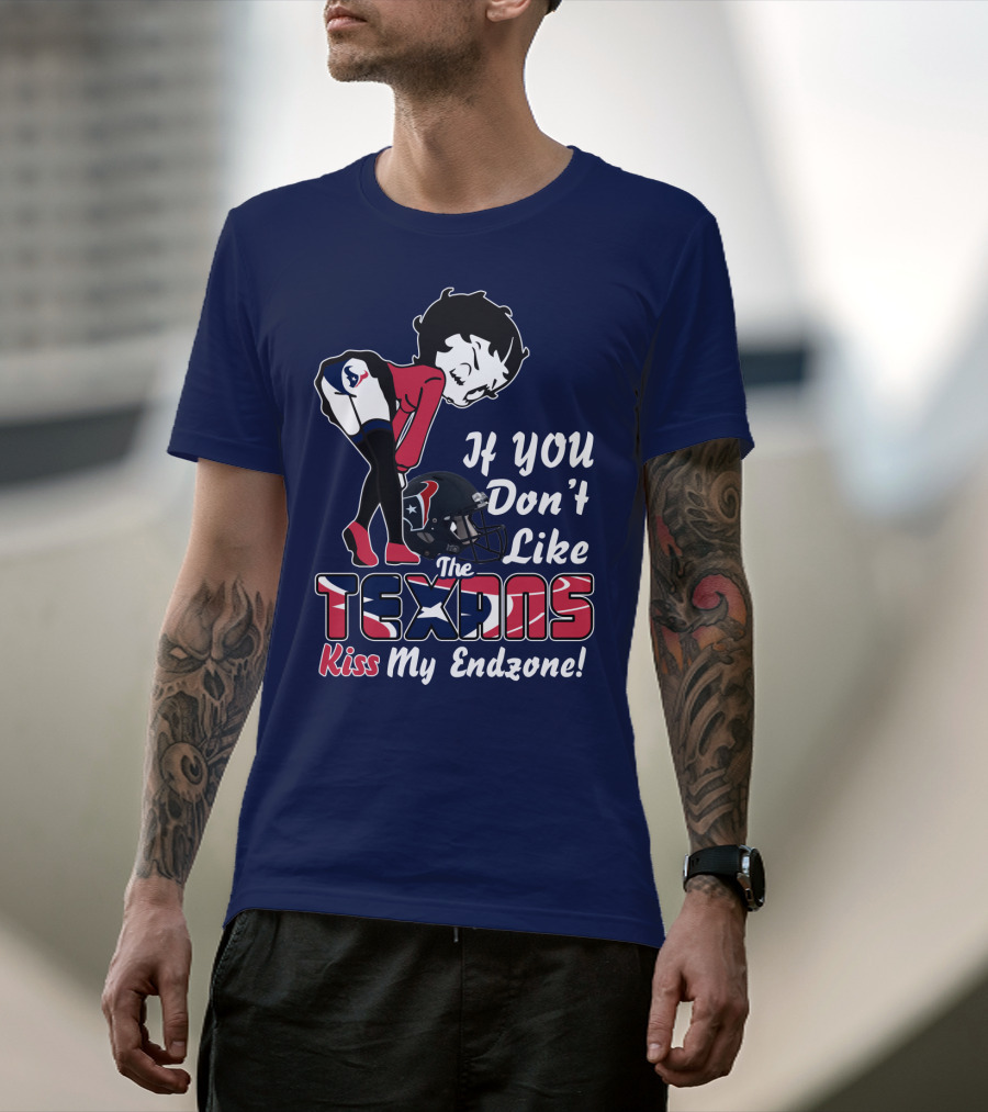 If You Don't Like The Texans Kiss My Endzone T-Shirt