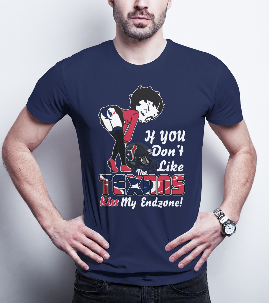 If You Don't Like The Texans Kiss My Endzone T-Shirt
