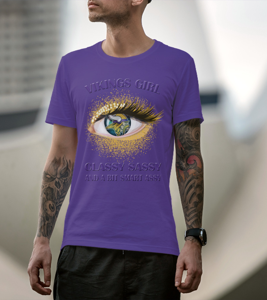 Vikings Girl Classy Sassy And A Bit Smart Assy T-Shirt