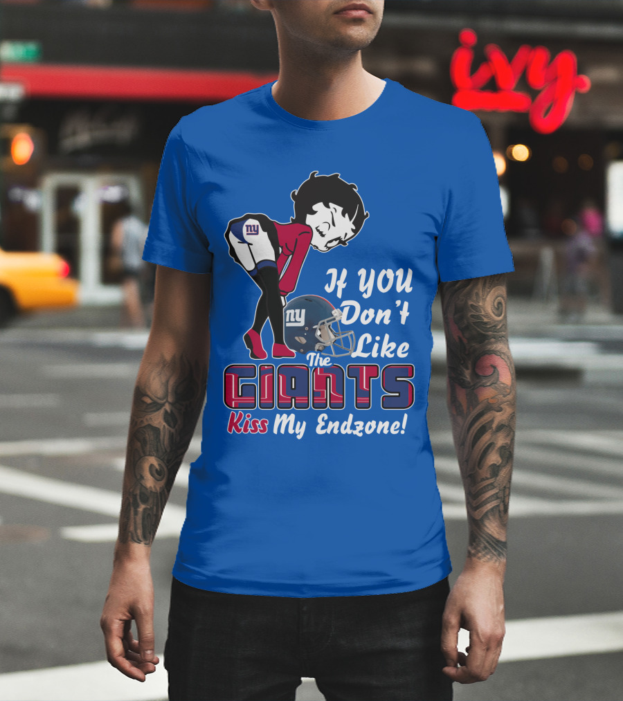 If You Don't Like The New York Giants Kiss My Endzone T-Shirt