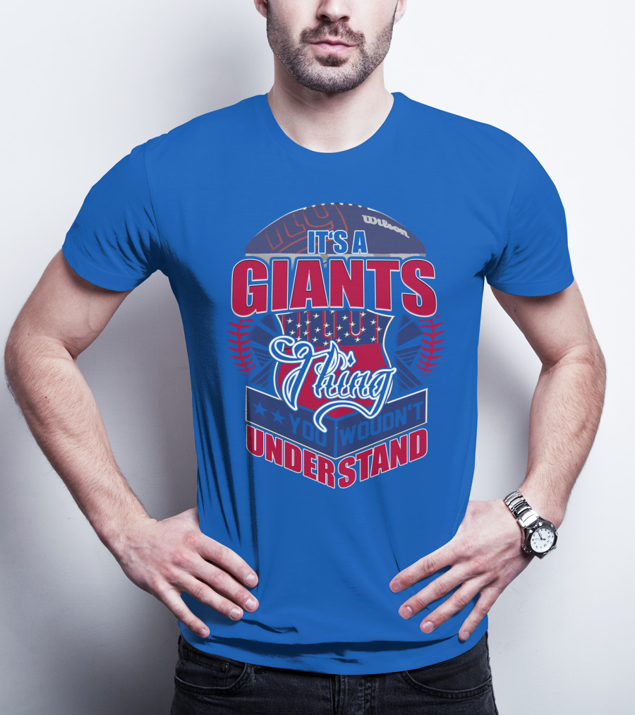 It's A New York Giants Thing You Wouldn't Understand T-Shirt