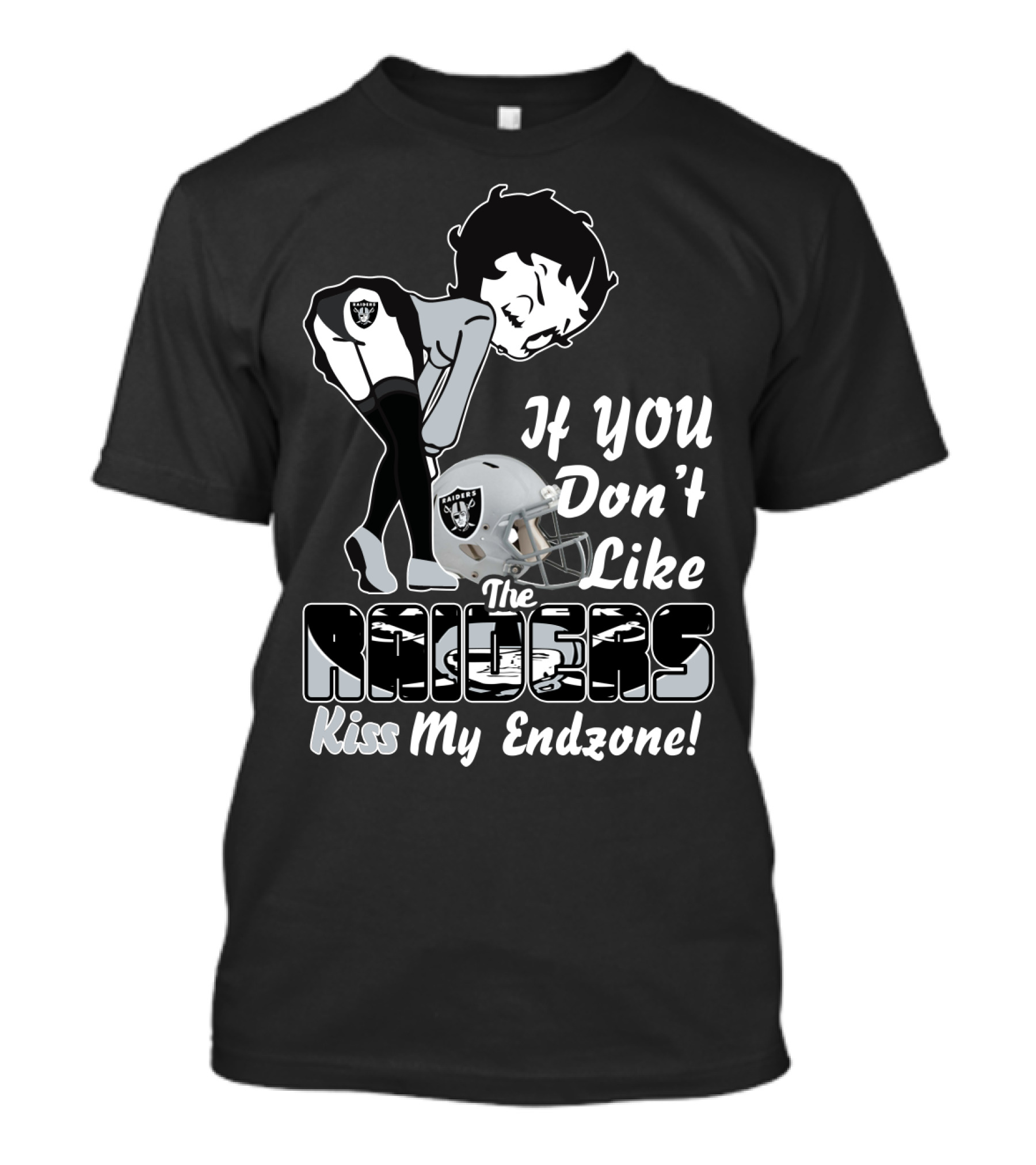 If You Don't Like The Raiders Kiss My Endzone T-Shirt