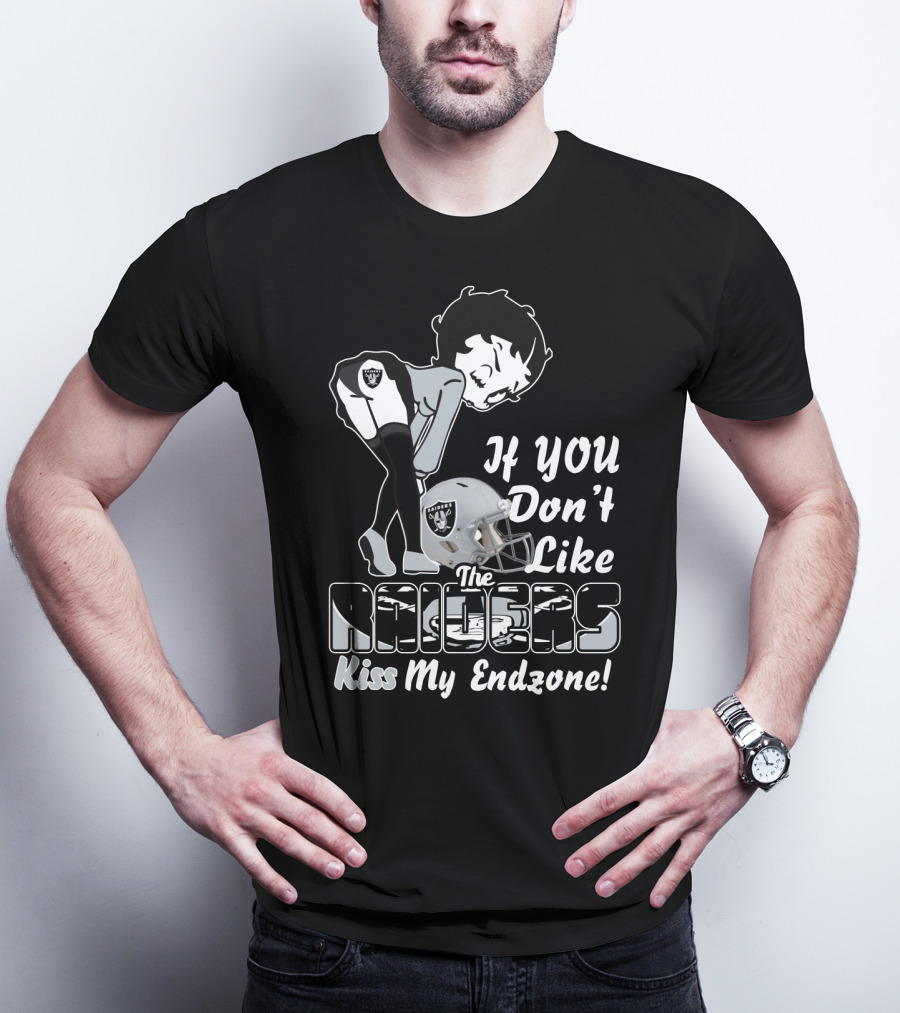 If You Don't Like The Raiders Kiss My Endzone T-Shirt