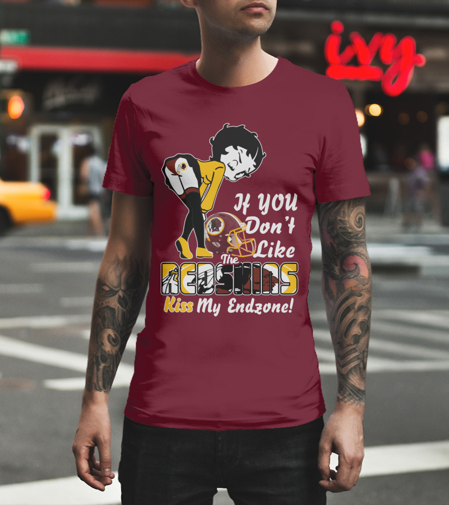 If You Don't Like The Redskins Kiss My Endzone T-Shirt