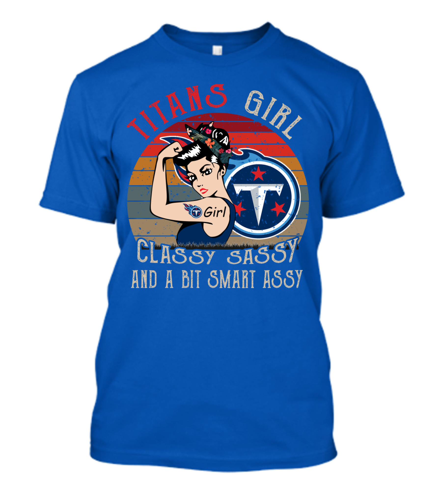 Tennessee Titans Girl Classy Sassy And A Bit Smart Assy T-Shirt