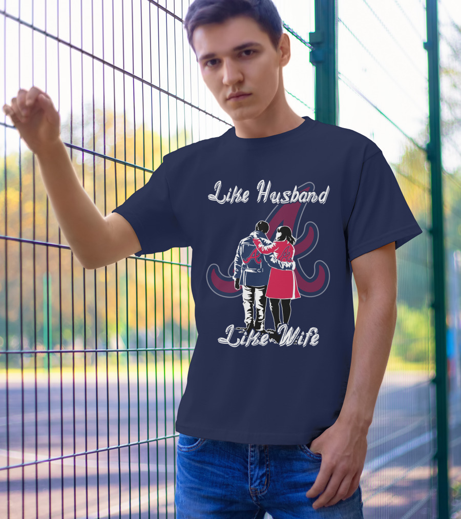 Atlanta Braves Like Husband Like Wife T-Shirt